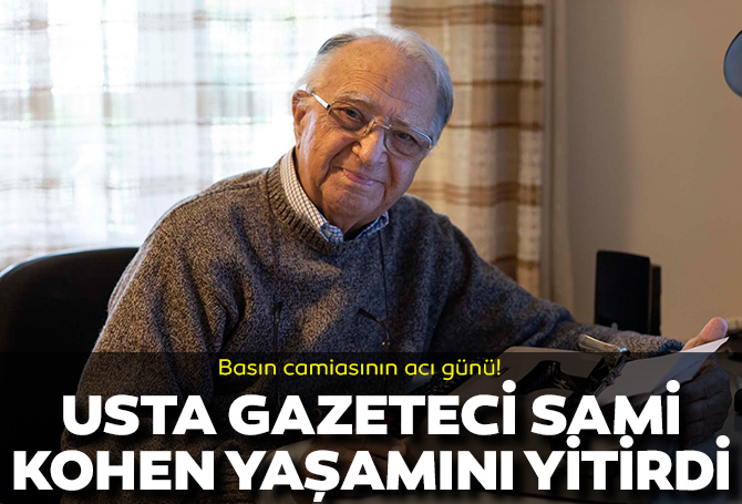 Sami Kohen kimdir? Nereli, kaç yaşında? Sami Kohen öldü mü?